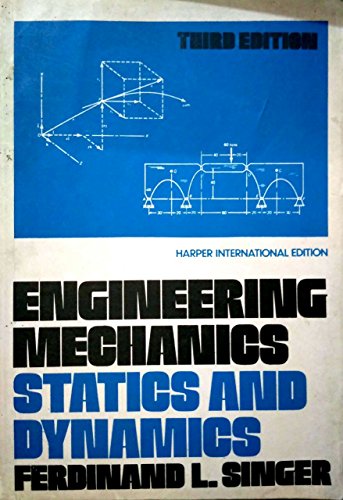 Engineering Mechanics Statics and Dynamics, Third Edition - Ferdinand L ... Engineering Mechanics Statics and Dynamics, Third Edition - Ferdinand L ...