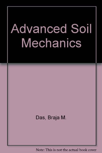 Advanced Soil Mechanics - Das, Braja M.: 9780070662377 - AbeBooks Advanced Soil Mechanics - Das, Braja M.: 9780070662377 - AbeBooks