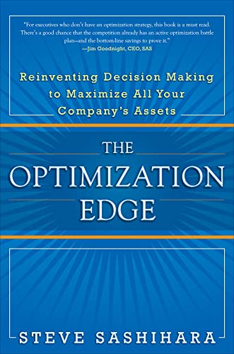 The Optimization Edge: Reinventing Decision Making to Maximize All Your ... The Optimization Edge: Reinventing Decision Making to Maximize All Your ...