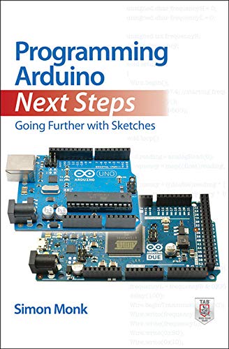 Programming Arduino Next Steps Going Further With Sketches Monk Simon 9780071830256 Abebooks