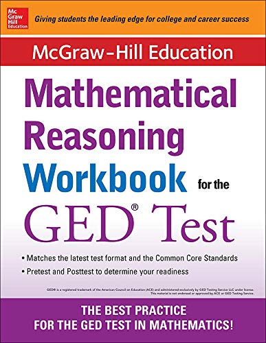 McGraw-Hill Education Mathematical Reasoning Workbook for the Ged Test ... McGraw-Hill Education Mathematical Reasoning Workbook for the Ged Test ...