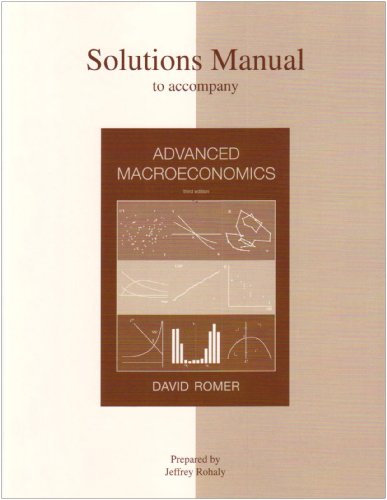 Solutions Manual to accompany Advanced Macroeconomics - Jeffrey Rohaly ... Solutions Manual to accompany Advanced Macroeconomics - Jeffrey Rohaly ...