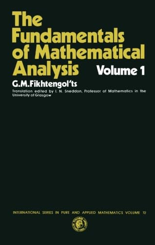 The Fundamentals of Mathematical Analysis: International Series in Pure ... The Fundamentals of Mathematical Analysis: International Series in Pure ...