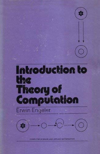 Introduction To The Theory Of Computation Computer Science And Applied Mathematics Engeler