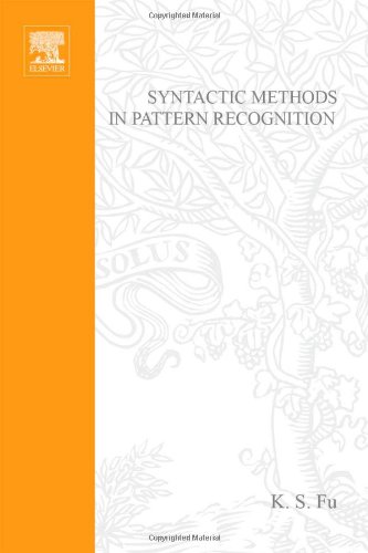 Syntactic Methods In Pattern Recognition Volume 112 Mathematics In Science And Engineering