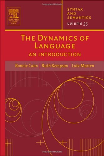 The Dynamics Of Language An Introduction Syntax And Semantics 35 Cann Ronnie Kempson