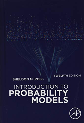 Introduction to Probability Models - Ross, Sheldon M.: 9780128143469 ... Introduction to Probability Models - Ross, Sheldon M.: 9780128143469 ...