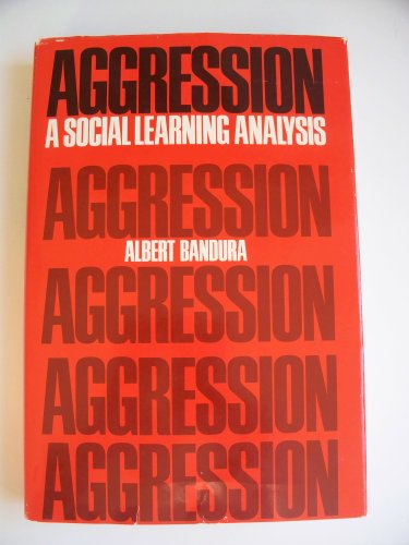 Aggression: A Social Learning Analysis (The Prentice-Hall Series in ... Aggression: A Social Learning Analysis (The Prentice-Hall Series in ...