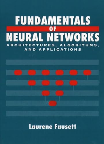 Fundamentals of Neural Networks: Architectures, Algorithms And ... Fundamentals of Neural Networks: Architectures, Algorithms And ...