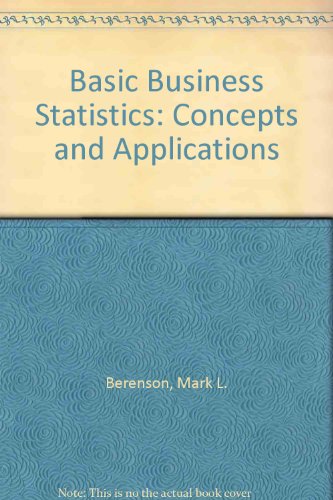 Basic Business Statistics: Concepts And Applications by Berenson, Mark ... Basic Business Statistics: Concepts And Applications by Berenson, Mark ...