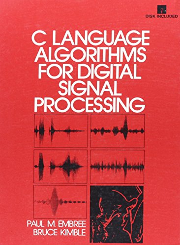 C Language Algorithms For Digital Signal Processing Embree Paul M 9780131334069 Abebooks