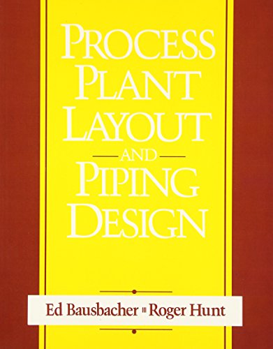 Process Plant Layout and Piping Design - Bausbacher, Ed; Hunt, Roger ... Process Plant Layout and Piping Design - Bausbacher, Ed; Hunt, Roger ...