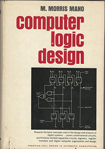 Computer Logic Design (Prentice-Hall series in automatic computation ... Computer Logic Design (Prentice-Hall series in automatic computation ...