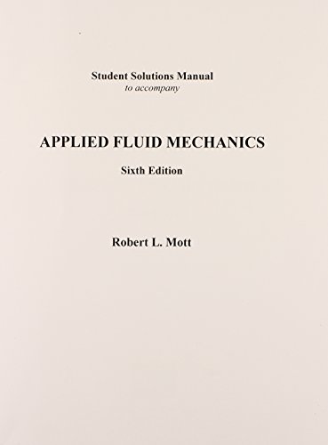 Student Solutions Manual to Accompany: Applied Fluid Mechanics 6th Ed ... Student Solutions Manual to Accompany: Applied Fluid Mechanics 6th Ed ...