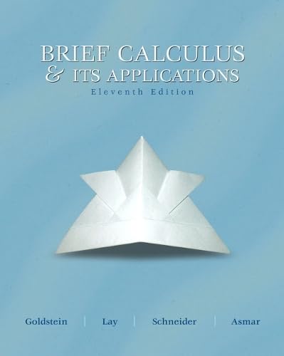 Brief Calculus & Its Applications - Goldstein, Larry Joel; Lay, David C ... Brief Calculus & Its Applications - Goldstein, Larry Joel; Lay, David C ...