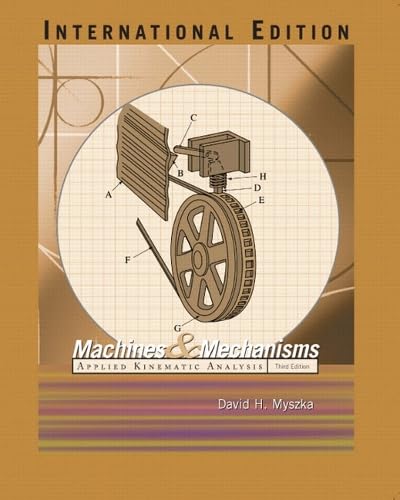 Machines and Mechanisms: Applied Kinematic Analysis: International ... Machines and Mechanisms: Applied Kinematic Analysis: International ...