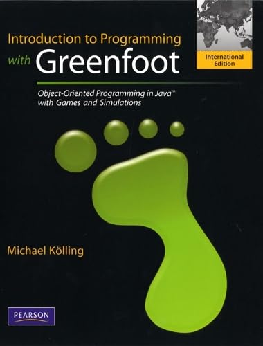 Introduction To Programming With Greenfoot Object Oriented Programming In Java With Games And