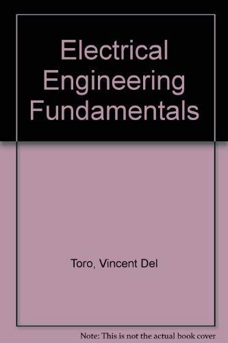 Electrical Engineering Fundamentals - Toro, Vincent Del: 9780132470568 ... Electrical Engineering Fundamentals - Toro, Vincent Del: 9780132470568 ...