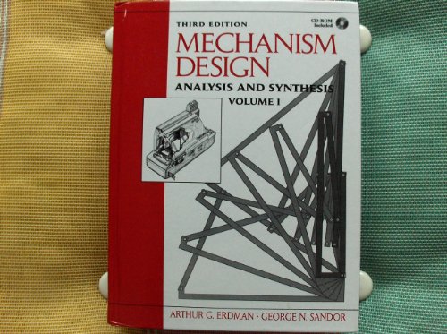 Mechanism Design: Analysis and Synthesis: Vol. 1 - Erdman, Arthur G ... Mechanism Design: Analysis and Synthesis: Vol. 1 - Erdman, Arthur G ...
