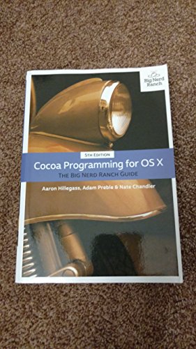 Cocoa Programming For Os X The Big Nerd Ranch Guide Big Nerd Ranch Guides Hillegass Aaron