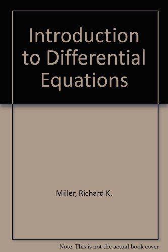 Introduction to Differential Equations - Richard Kendall Miller ... Introduction to Differential Equations - Richard Kendall Miller ...