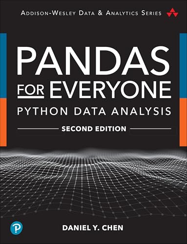 Pandas For Everyone Python Data Analysis Addison Wesley Data And Analytics Series Chen