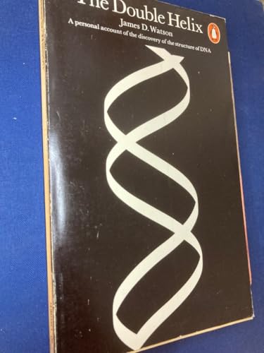 The Double Helix: A personal account of the discovery of the structure ... The Double Helix: A personal account of the discovery of the structure ...