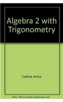 Algebra 2 with Trigonometry - Arthur Coxford: 9780153536656 - AbeBooks