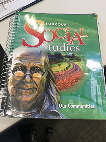 Harcourt Social Studies: Teacher Edition Grade 3 Our Communities 2010 ...