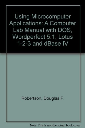 Using microcomputer applications: A computer lab manual with DOS ... Using microcomputer applications: A computer lab manual with DOS ...