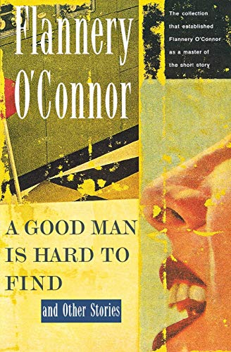 A Good Man Is Hard To Find And Other Stories By Flannery Oconnor Used