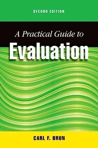 A Practical Guide to Evaluation, Second Edition - Brun, Carl ... A Practical Guide to Evaluation, Second Edition - Brun, Carl ...