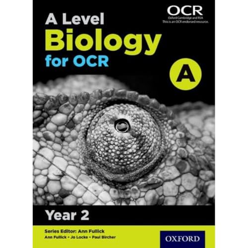 A Level Biology for OCR A: Year 2 - Locke, Jo; Bircher, Paul ... A Level Biology for OCR A: Year 2 - Locke, Jo; Bircher, Paul ...