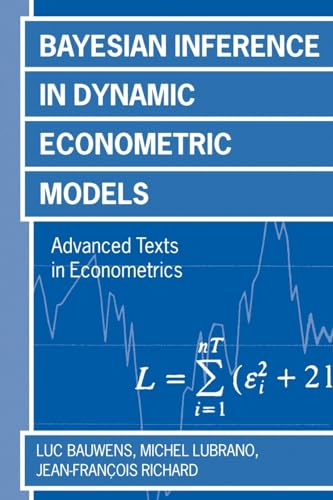 Bayesian Inference In Dynamic Econometric Models Advanced Texts In