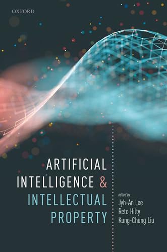 Artificial Intelligence and Intellectual Property: 9780198870944 ... Artificial Intelligence and Intellectual Property: 9780198870944 ...