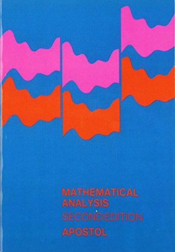 Mathematical Analysis, Second Edition - Apostol, Tom: 9780201002881 ... Mathematical Analysis, Second Edition - Apostol, Tom: 9780201002881 ...