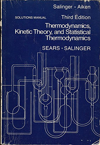 Thermodynamics, the Kinetic Theory of Gases and Statistical Mechanics ... Thermodynamics, the Kinetic Theory of Gases and Statistical Mechanics ...