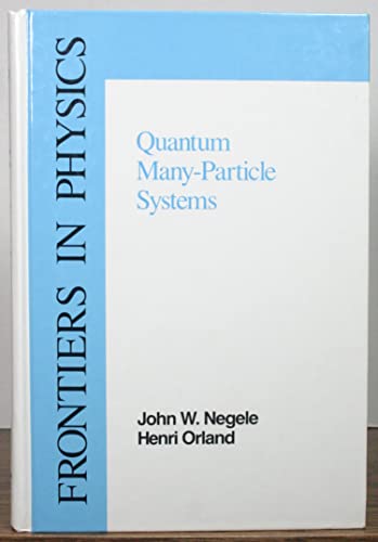 Quantum Many-particle Systems (Frontiers in Physics) - Negele, John W ... Quantum Many-particle Systems (Frontiers in Physics) - Negele, John W ...