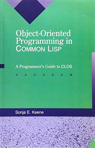 Object Oriented Programming In Common Lisp A Programmers Guide To Clos By Keene Sonya E New