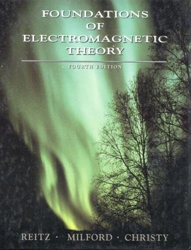 Foundations of Electromagnetic Theory (4th Edition) - Reitz, John R ... Foundations of Electromagnetic Theory (4th Edition) - Reitz, John R ...