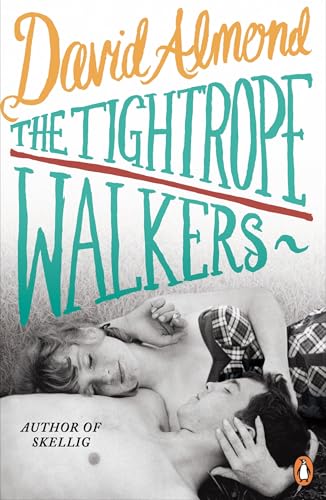 The Tightrope Walkers - David Almond: 9780241003237 - AbeBooks