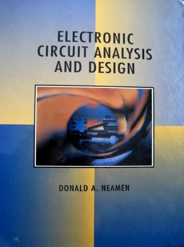 Electronic Circuit Analysis and Design. by Donald A. Neamen.: Hardcover ... Electronic Circuit Analysis and Design. by Donald A. Neamen.: Hardcover ...