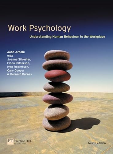 Work Psychology: Understanding Human Behaviour in the Workplace by John ... Work Psychology: Understanding Human Behaviour in the Workplace by John ...
