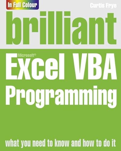 Brilliant Excel VBA Programming - Frye, Curtis: 9780273771975 - IberLibro Brilliant Excel VBA Programming - Frye, Curtis: 9780273771975 - IberLibro