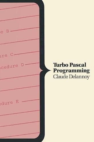 Turbo Pascal Programming Versions 30 And 40 Computer Science S Delannoy Claude
