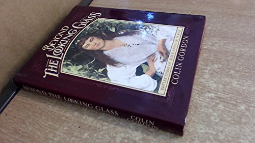 Beyond the Looking Glass: Reflections of Alice and Her Family by Gordon ...