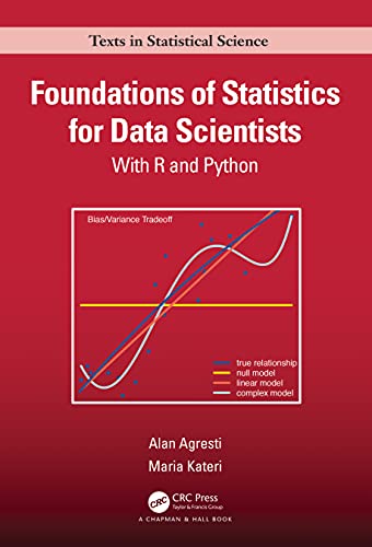 Foundations Of Statistics For Data Scientists With R And Python Chapman And Hall Crc Texts In