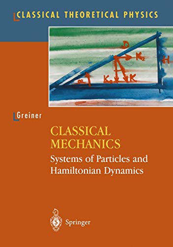 Classical Mechanics: Systems of Particles and Hamiltonian Dynamics ... Classical Mechanics: Systems of Particles and Hamiltonian Dynamics ...