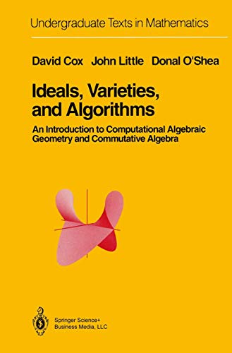 Ideals Varieties And Algorithms An Introduction To Computational Algebraic Geometry And