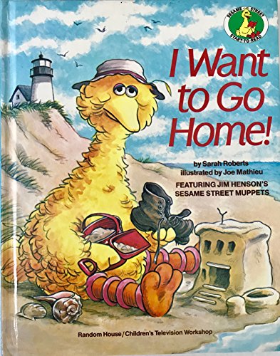 I WANT TO GO HOME! (Sesame Street Start-To-Read Book) - Sesame Street ... I WANT TO GO HOME! (Sesame Street Start-To-Read Book) - Sesame Street ...